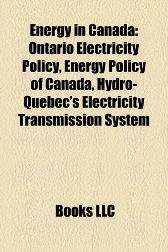 Energy in Canada: Ontario Electricity Policy, Energy Policy of Canada ...
