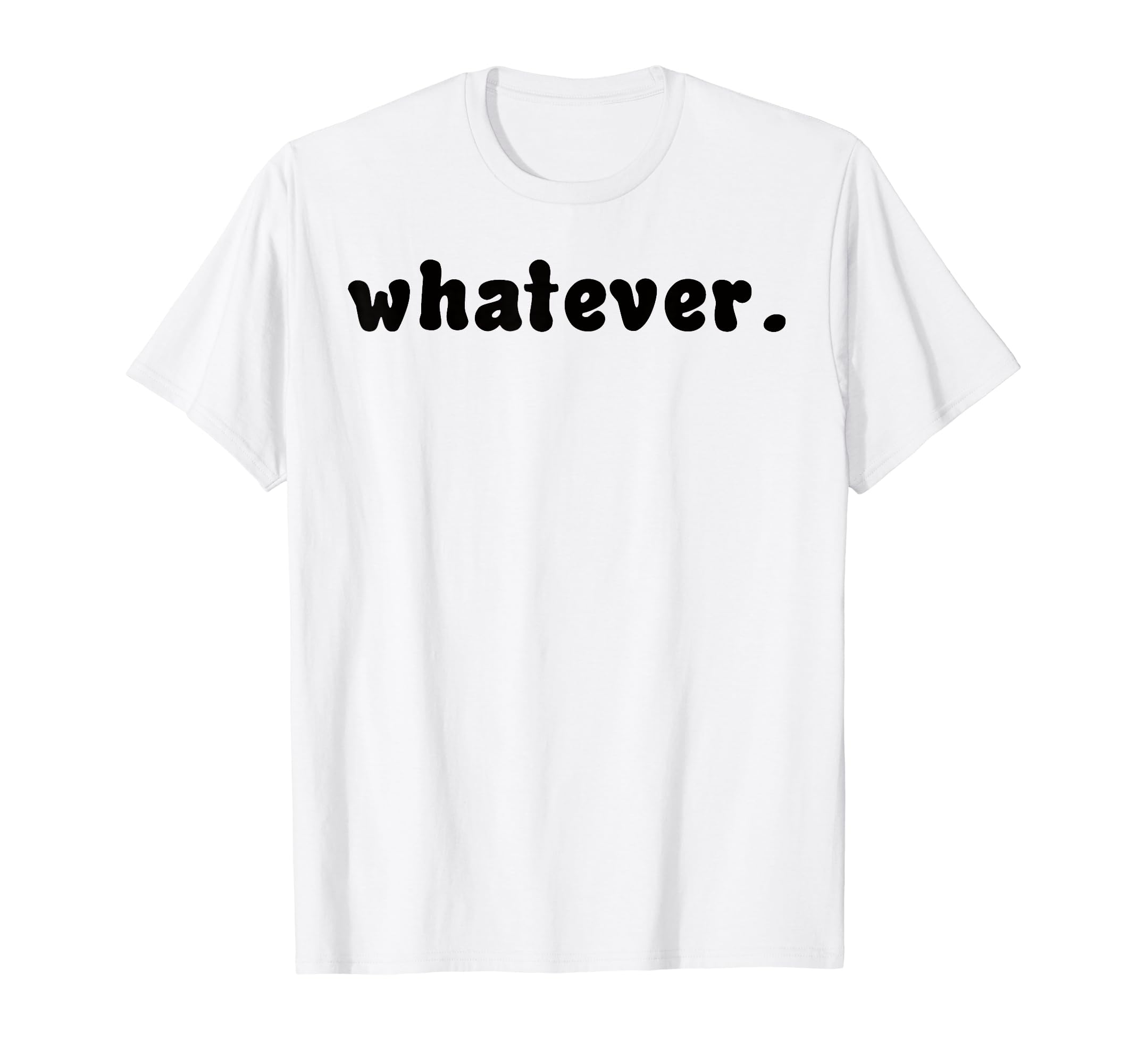 Amazon.com: Whatever T Shirt Whatever Tee Whatever TShirt For Women Men ...