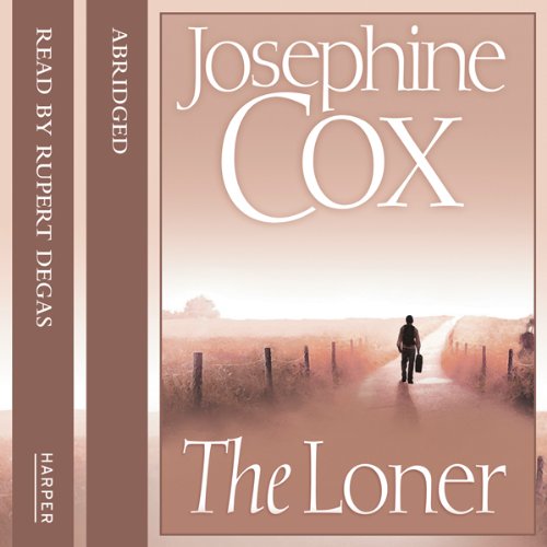 The Loner (Audio Download): Rupert Degas, Josephine Cox, John Nicholl ...