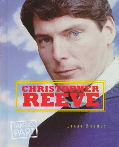 Christopher Reeve (Taking Part): Hughes, Libby: 9780382396564: Amazon ...