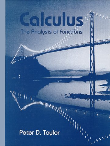 Calculus: The Analysis of Functions: Taylor, Peter D.: 9780921332381 ...
