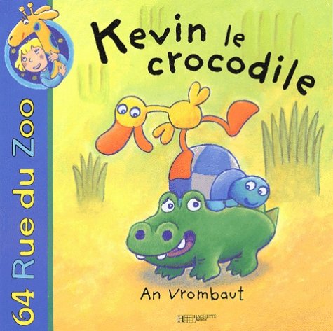 Amazon.com: Kevin le crocodile: 9782012244474: An Vrombaut: Books