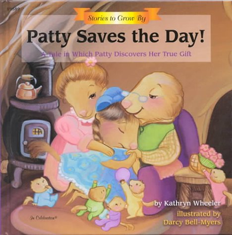 Patty Saves the Day!: A Tale in Which Patty Discovers Her True Gift ...
