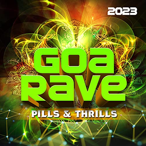 Écouter Goa Rave 2023 - Pills & Thrills par VARIOUS ARTISTS sur Amazon ...