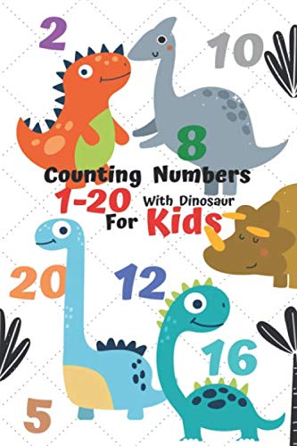 Counting Numbers With Dinosaur 1-20 For Kid: ROSE, R.: 9781697469059 ...