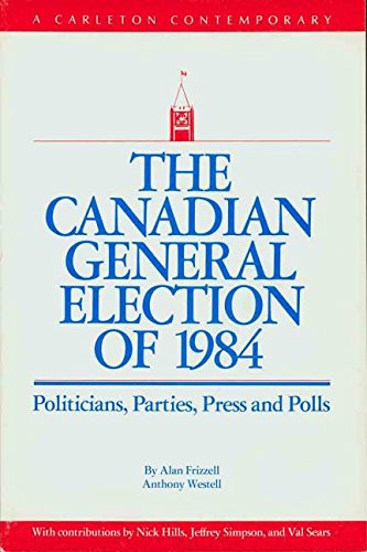 The Canadian General Election Of 1988 (A Carleton Contemporary ...