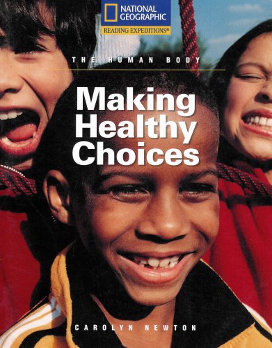 The Human Body - Making Healthy Choices (National Geographic Reading ...