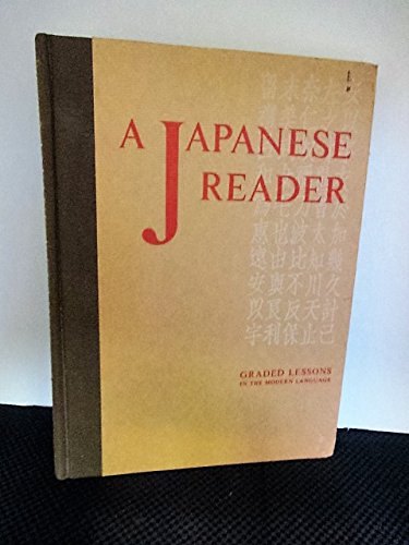 A Japanese reader; graded lessons in the modern language. [Gendai ...