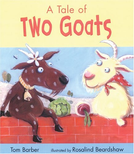 A Tale Of Two Goats: Barber, Tom, Beardshaw, Rosalind: 9780764158476 ...