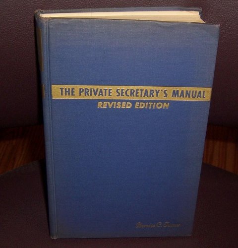 Private Secretary's Manua, Thel: A Practical Handbook for Secretaries ...