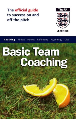 The Official FA Guide to Basic Team Coaching (FAFO): Amazon.co.uk: Reed ...