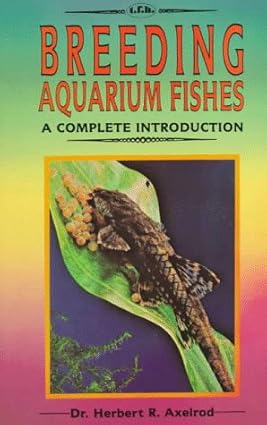 Complete Introduction to Breeding Aquarium Fishes: Axelrod, Herbert R ...