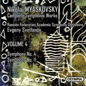 Myaskovsky, Svetlanov - Myaskovsky: Complete Symphonic Works, Volume 4 ...