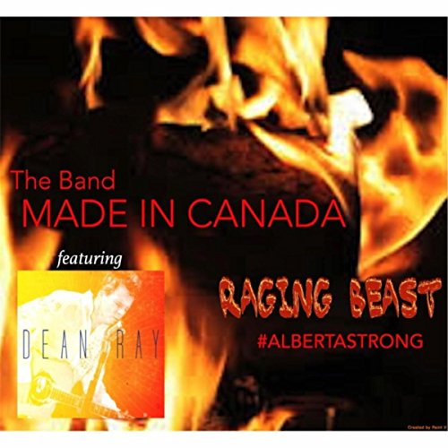 Play Raging Beast (feat. Dean Ray) by The Band Made in Canada feat ...