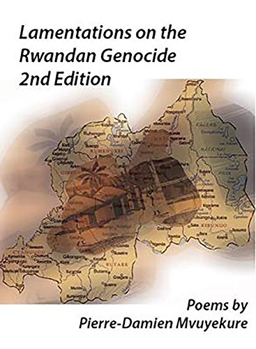 Lamentations on the Rwandan Genocide: Poems by Pierre-Damien Mvuyekure ...