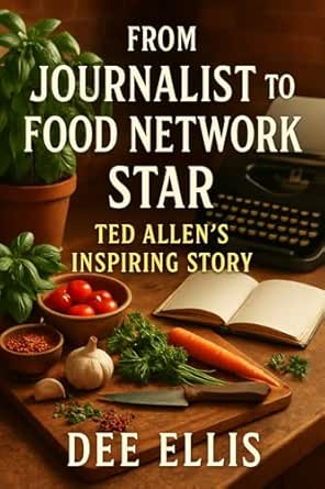 From Journalist to Food Network Star: Ted Allen's Inspiring Story ...
