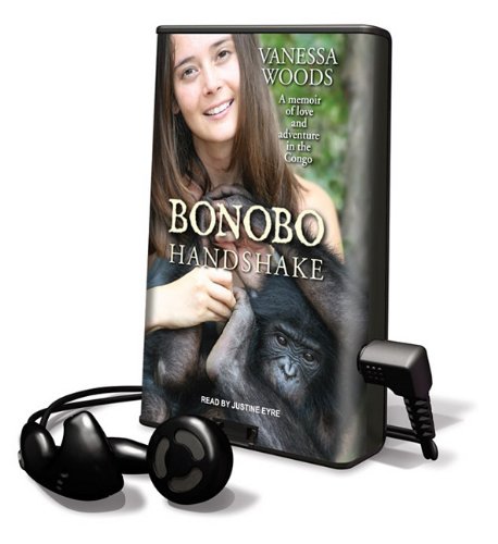 Bonobo Handshake: A Memoir of Love and Adventure in the Congo : Woods ...