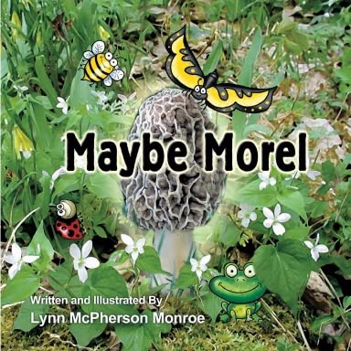 Amazon.com: Maybe Morel: 9781300840961: Lynn McPherson Monroe: Books