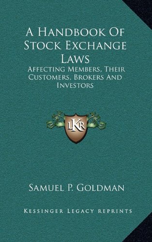 A Handbook Of Stock Exchange Laws: Affecting Members, Their Customers ...