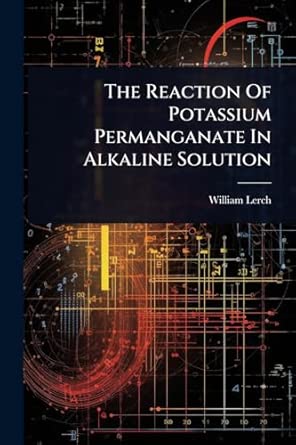 The Reaction Of Potassium Permanganate In Alkaline Solution: Lerch ...