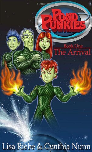 The Arrival (Pond Punkies): Riebe, Lisa, Nunn, Cynthia, Fisher, Eric ...