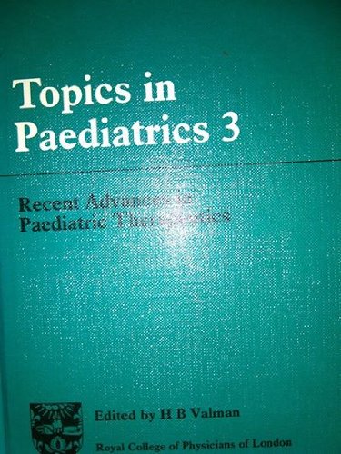 Topics in Paediatrics: Recent Advances in Paediatric Therapeutics v. 3 ...