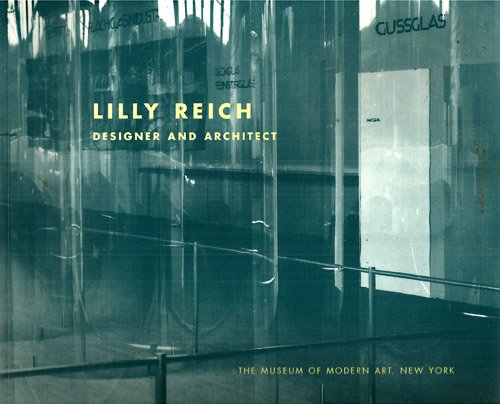 Lilly Reich, designer and architect: McQuaid, Matilda: 9780870701443 ...