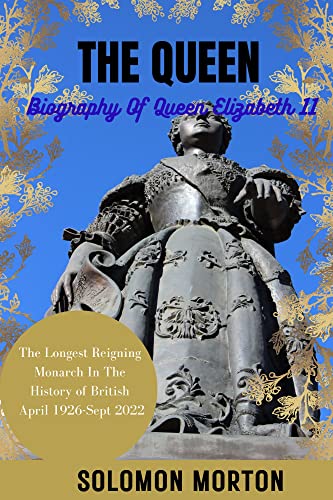 Amazon.com: THE QUEEN: Biography of Queen Elizabeth 11 eBook : Morton ...