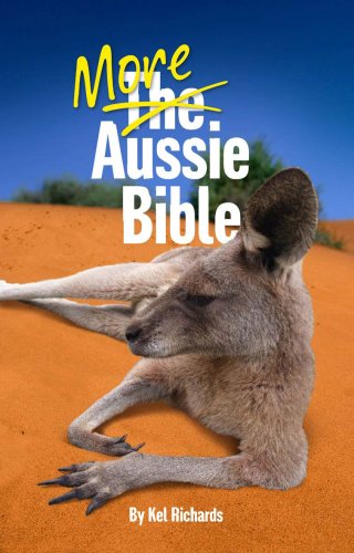 More Aussie Bible: Richards, Kel: 9780647509173: Amazon.com: Books