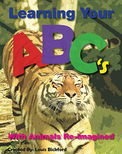 Learning Your ABC's: With Animals Re-Imagined - Kindle edition by ...
