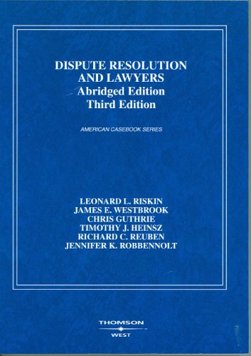 Dispute Resolution And Lawyers, Abridged Ed. (American Casebooks ...