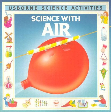 Science With Air (Usborne Science Activities): Edom, Helen, Moira ...