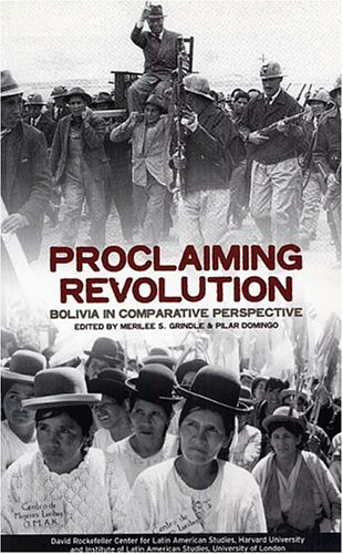 Proclaiming Revolution: Bolivia in Comparative Perspective (David ...