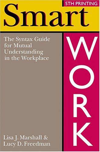 Smart Work: The Syntax Guide for Mutual Understanding in the Workplace ...