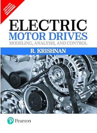 Electric Motor Drives: Modeling Analysis: Modeling, Analysis, and ...