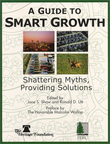 A Guide to Smart Growth : Shattering Myths, Providing Solutions: Shaw ...