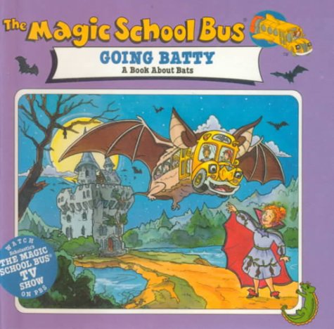 The Magic School Bus Going Batty: A Book About Bats: Cole, Joanna ...