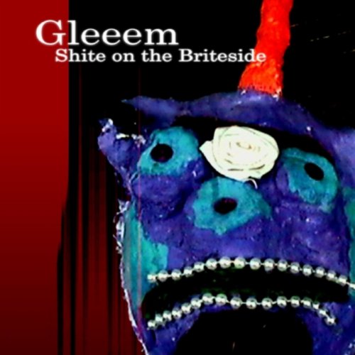 Play Shite On the Briteside by Gleeem on Amazon Music