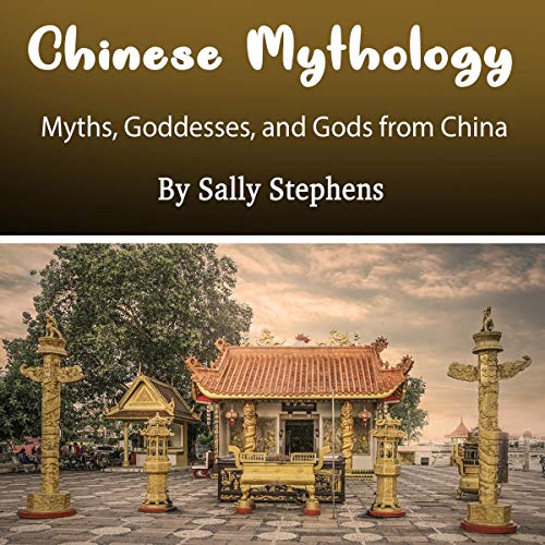 Mythology: Fascinating Chinese Myths, Legends, Folklore, and History ...