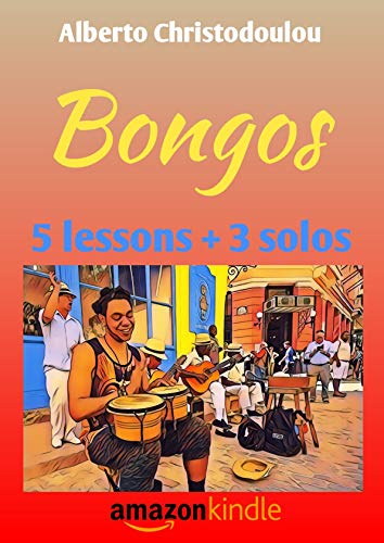 Bongos: 5 lessons + 3 solos (World of percussion Book 1) - Kindle ...