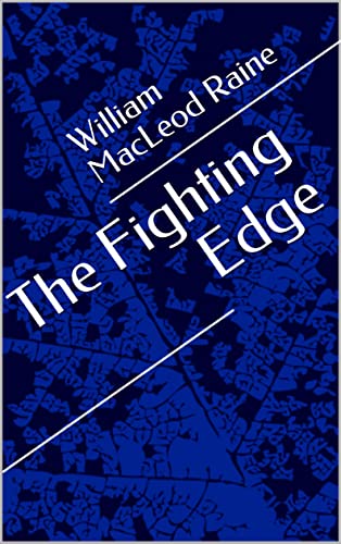 The Fighting Edge eBook : Raine, William MacLeod: Amazon.in: Kindle Store