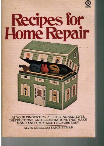 Recipes for Home Repair: Ubell, Alvin: 9780452252097: Amazon.com: Books
