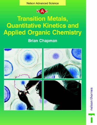 Transition Metals, Quantitative Kinetics and Applied Organic Chemistry ...