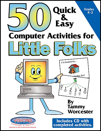 50 Quick & Easy Computer Activities for Little Folks : Tammy Worcester ...