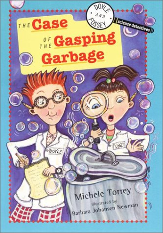 The Case of the Gasping Garbage (Doyle and Fossey, Science Detectives ...