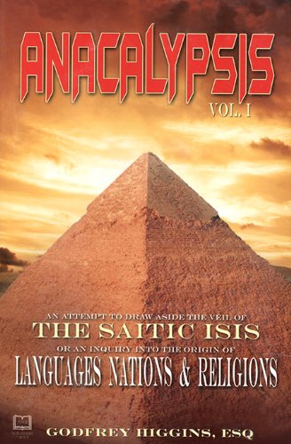 Anacalypsis - The Saitic Isis: Languages Nations and Religions (v. 1 ...