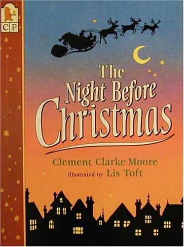 The Night Before Christmas: Moore, Clement Clarke, Toft, Liz ...