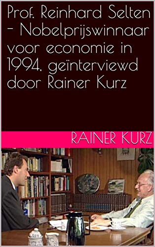 Prof. Reinhard Selten - Nobelprijswinnaar voor economie in 1994 ...