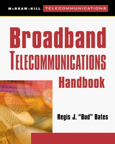 Broadband Telecommunications Handbook (Programming): Bates, Regis J ...