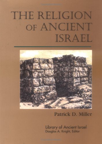 The Religion of Ancient Israel (Library of Ancient Israel): Miller ...